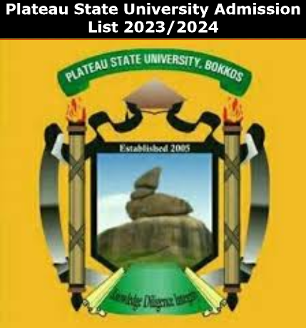 Plateau State University Admission List for 2023/2024 Academic Session ...