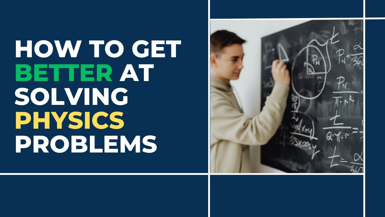 How to Approach and Solve Complex Physics Problems for College Students ...